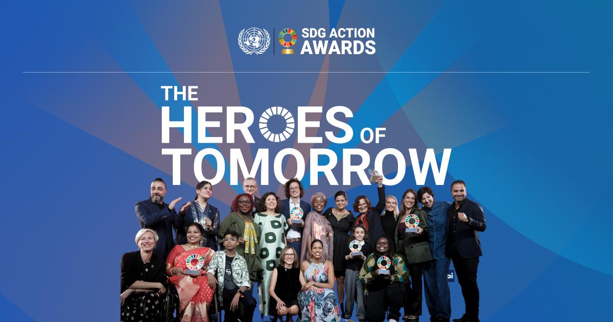 The Heroes of Tomorrow: UN SDG Action Awards 2025